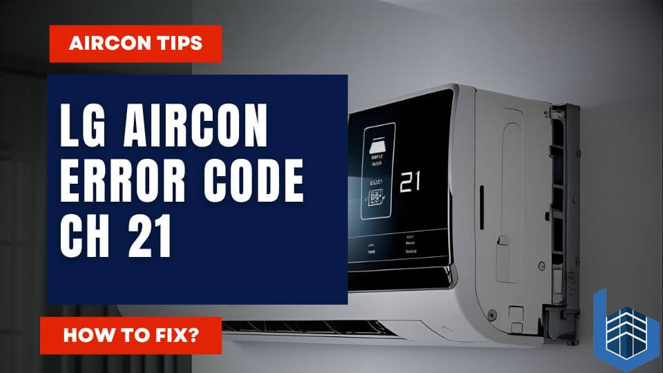 LG Aircon Error Code CH 21 – How to Fix It? - BLOSSOM AIR-CON